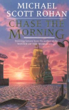 A review of Chase the Morning, by Michael Scott Rohan – Black Gate