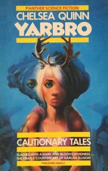 Vintage Treasures: Cautionary Tales by Chelsea Quinn Yarbro – Black Gate