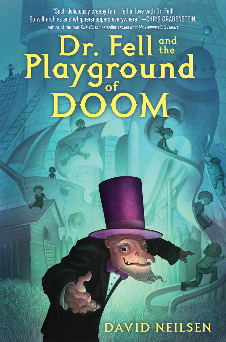 New Treasures Dr Fell And The Playground Of Doom By David Neilsen New Treasures Dr Fell And The Playground Of Doom By David Neilsen