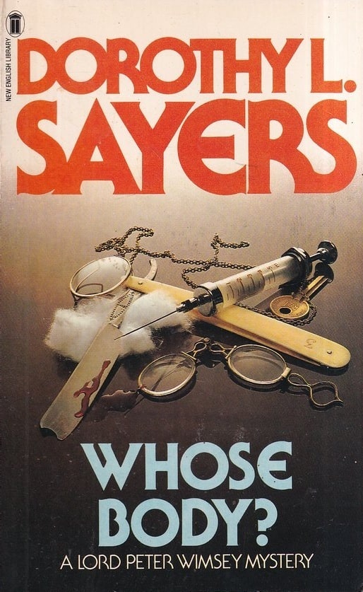 A Skillful Handling of a Standard Mystery:Whose Body? by Dorothy Sayers ...